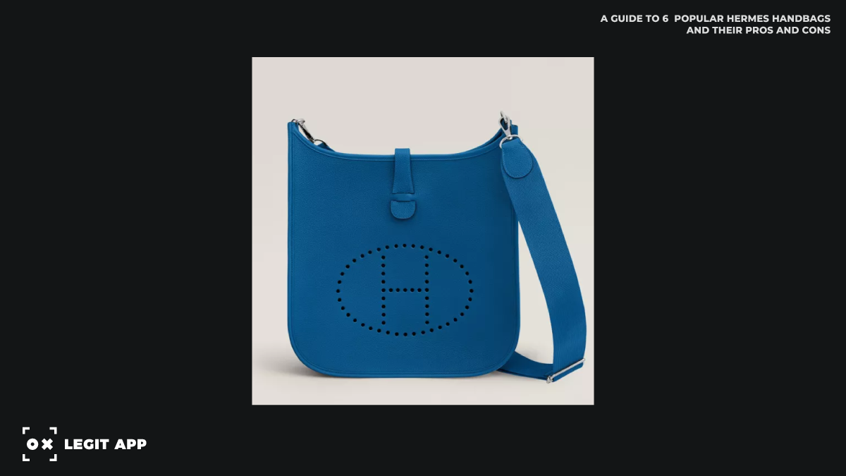 A Guide to 6 Popular Hermes Handbags and Their Pros and Cons | LEGIT ...