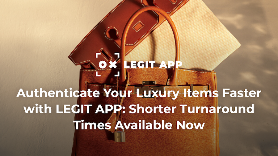 Authenticate Your Luxury Items Faster with LEGIT APP: Shorter ...